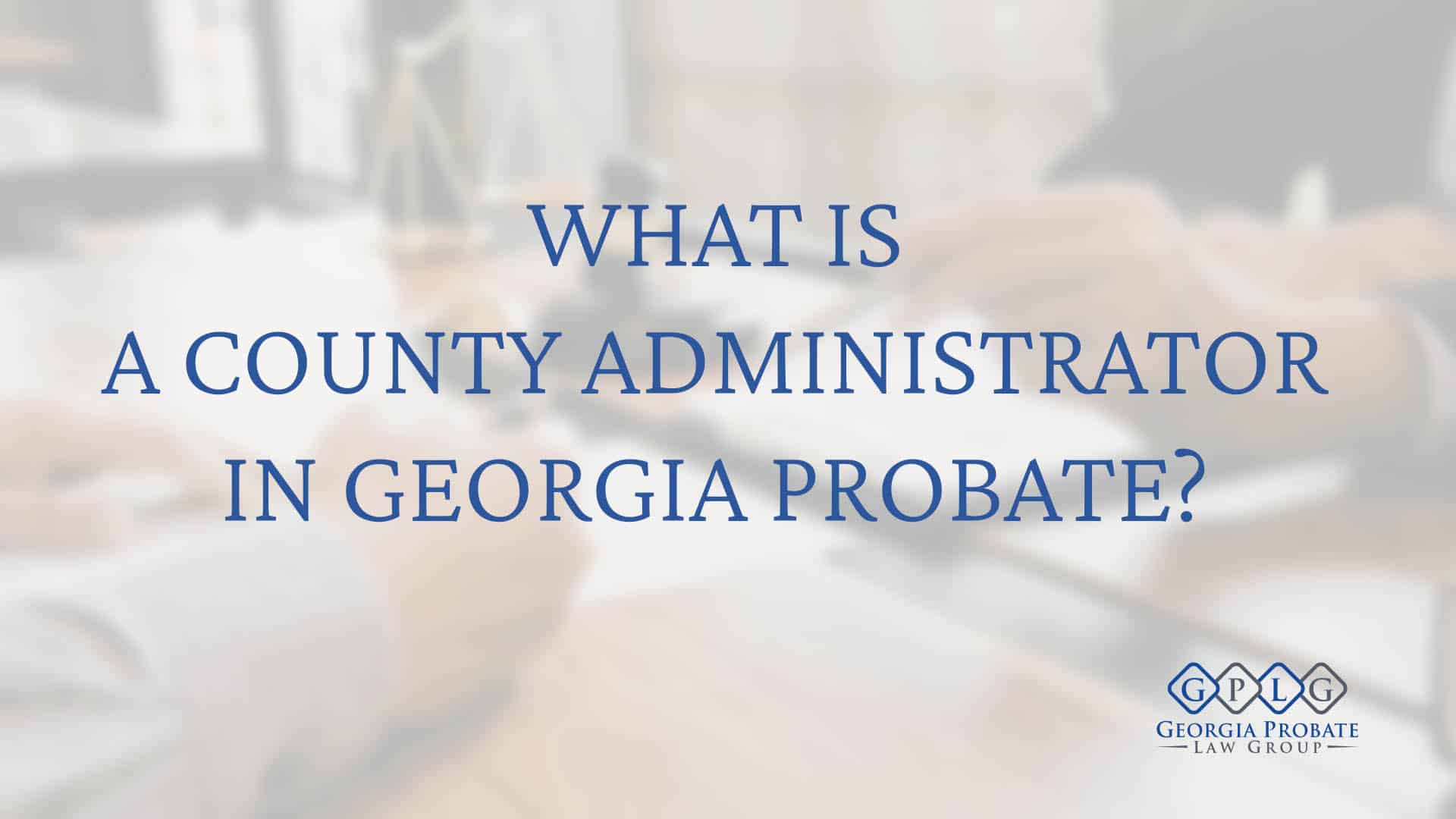 Georgia Ancillary Probate Guide - What You Need to Know