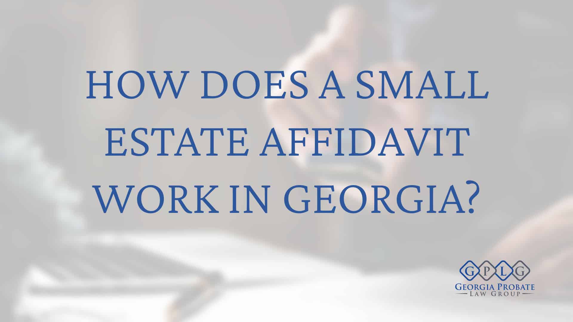 What Is the Alternative of a Small Estate Affidavit in Georgia?