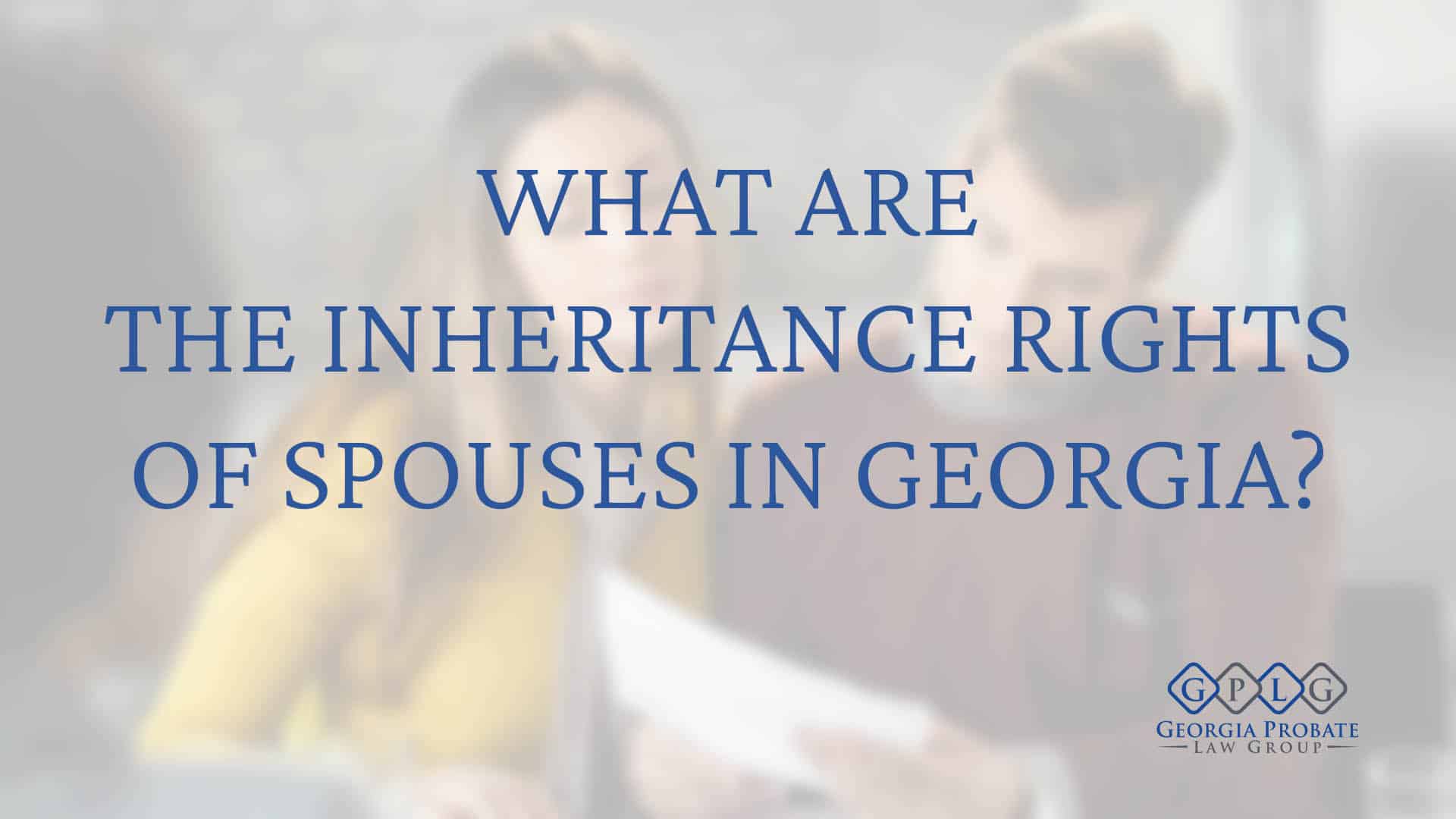 What Are the Surviving Spouse Rights in Georgia?